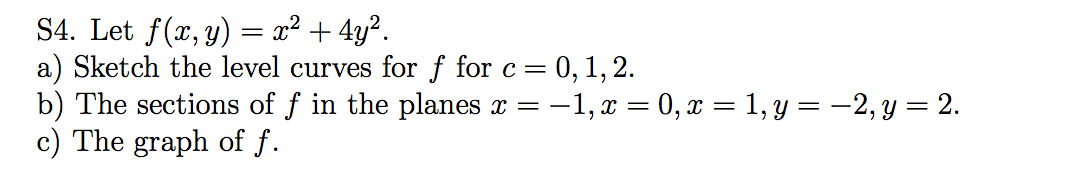 Solved Let f(x, y) = x2 + 4y2. Sketch the level curves for f | Chegg.com