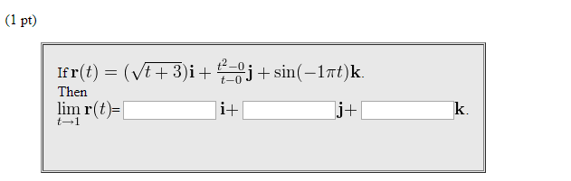Solved (1 pt) Ifr(t Then lim r(t) t-0 i+ | Chegg.com