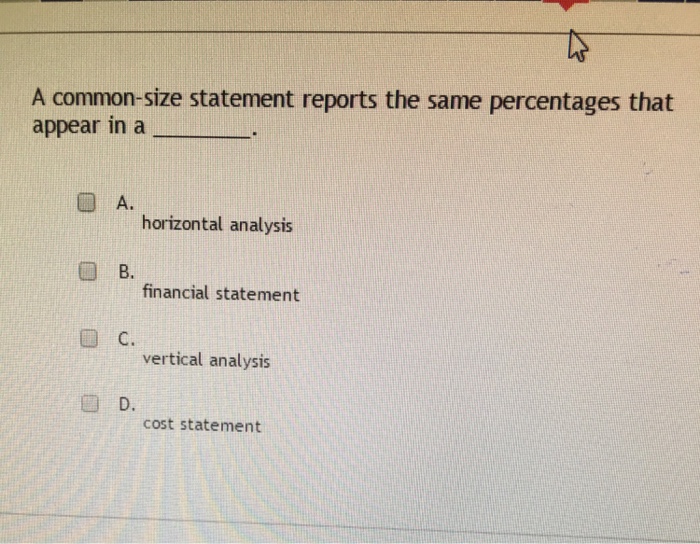 Solved A common-size statement reports the same percentages | Chegg.com
