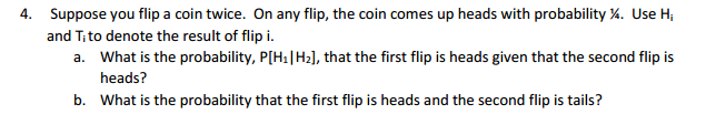 Solved Suppose you flip a coin twice. On any flip, the coin | Chegg.com