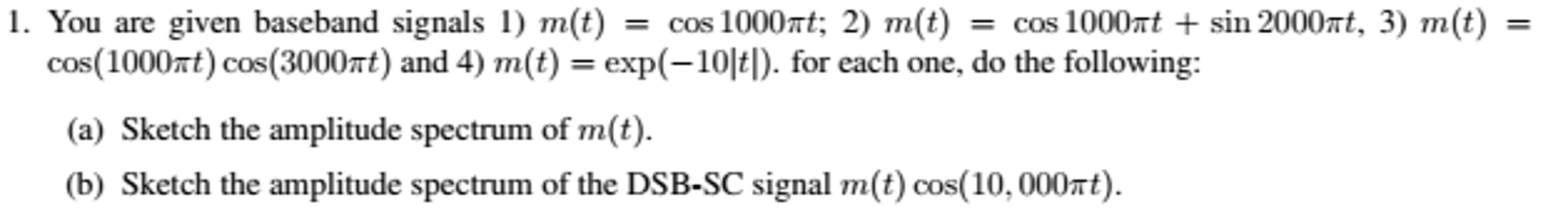 Solved You are given baseband signals 1) m(t) = cos 1000pit; | Chegg.com