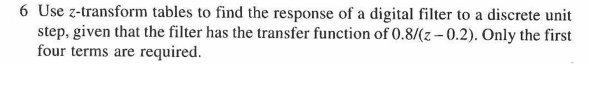 Solved 6 Use z-transform tables to find the response of a | Chegg.com
