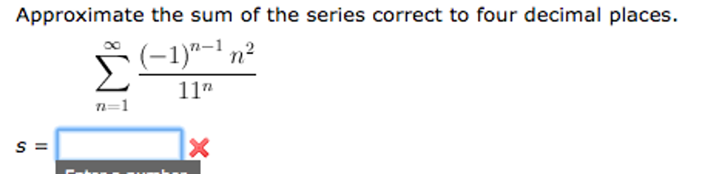 Solved: Approximate The Sum Of The Series Correct To Four ... | Chegg.com