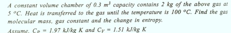 Solved A constant volume chamber of 0.3 m3 capacity contains | Chegg.com