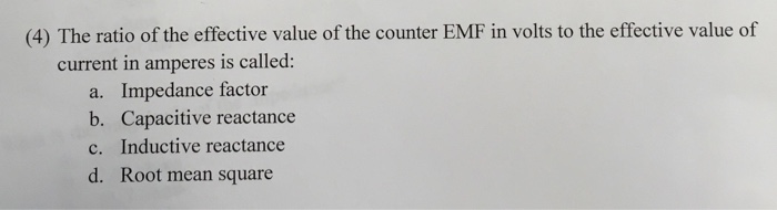 Solved The ratio of the effective value of the counter EMF | Chegg.com