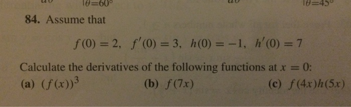 Solved Assume that f(0) = 2, f'(0) = 3, h(0) = -1, A'(0) = 7 | Chegg.com