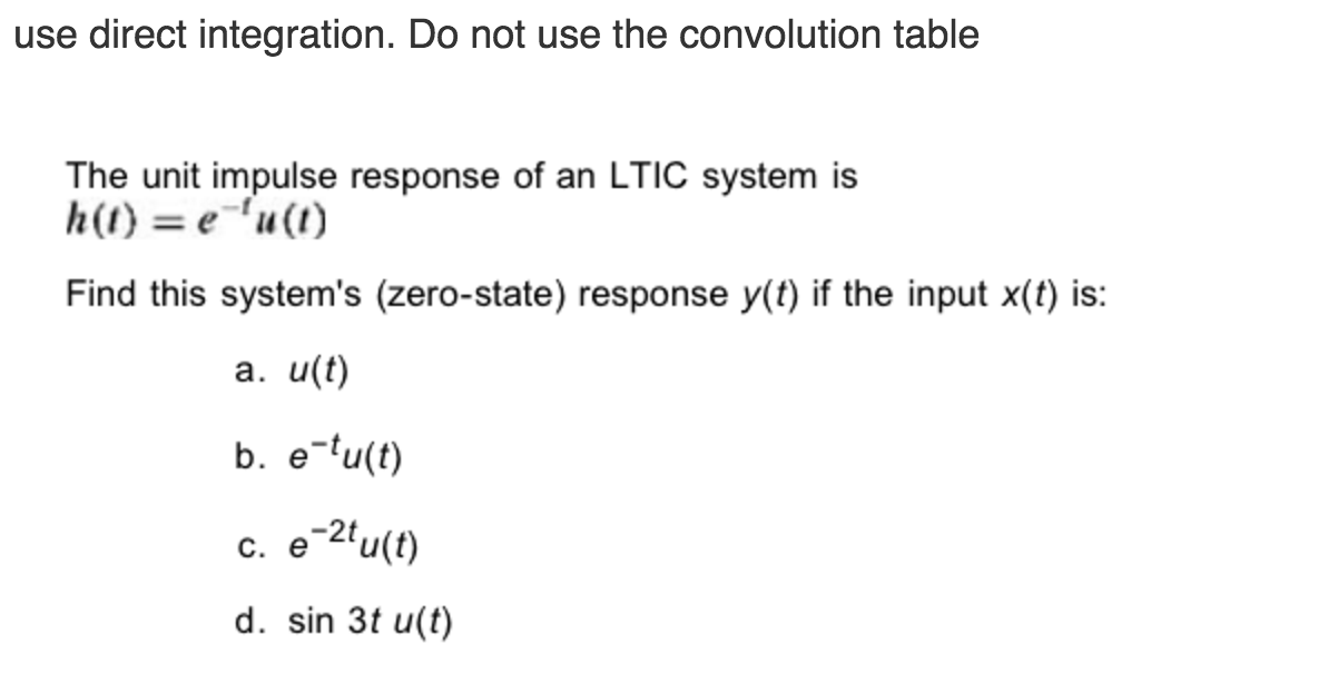 Solved Use direct integration. Do not use the convolution | Chegg.com