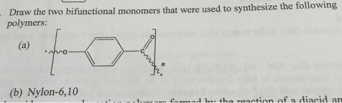 Solved w the two bifunctional monomers that were used to | Chegg.com