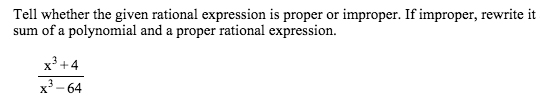Solved Tell whether the given rational expression is proper | Chegg.com