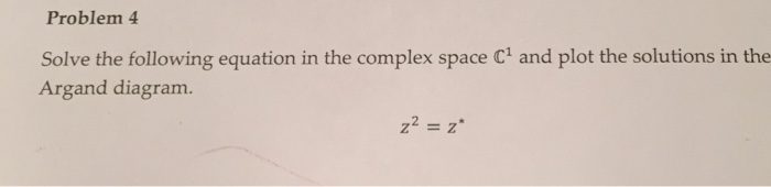 Solved Solve the following equation in the complex space C^1 | Chegg.com
