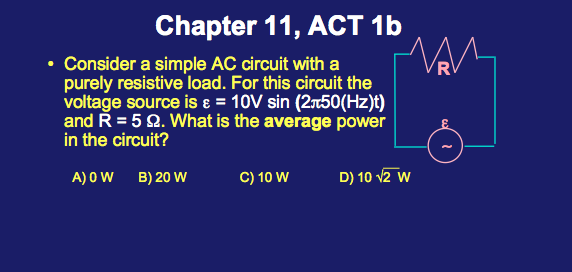 Solved Chapter 11, ACT 1b . Consider a simple AC circuit | Chegg.com