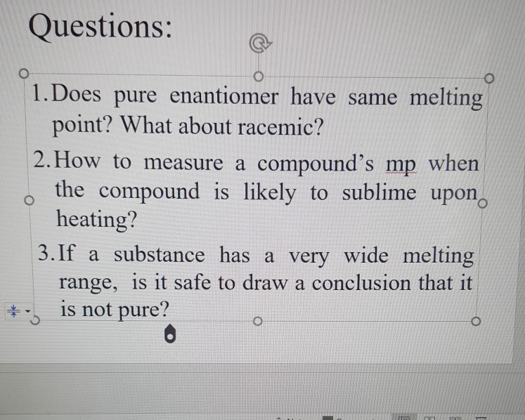 Solved Questions: 1.Does pure enantiomer have same melting | Chegg.com