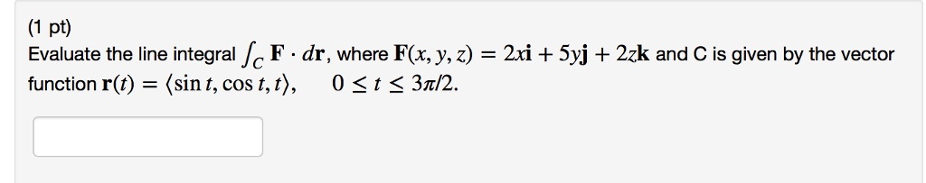Solved Evaluate the line integral integral _C F middot dr, | Chegg.com