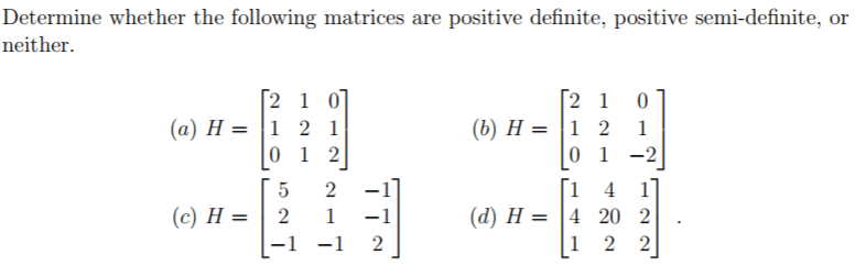 Solved Determine whether the following matrices are positive | Chegg.com