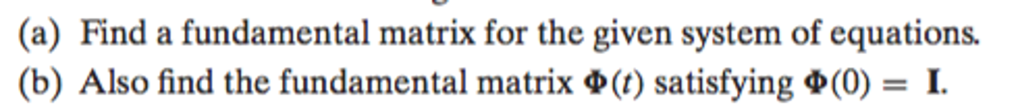 Solved Find a fundamental matrix for the given system of | Chegg.com