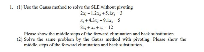 Solved 1. (1) Use the Gauss method to solve the SLE without | Chegg.com