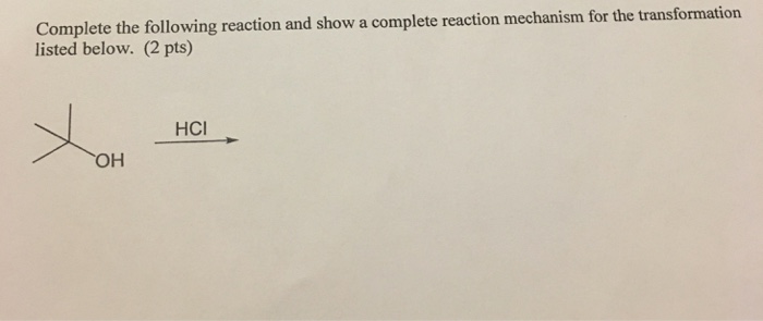 Solved Complete the following reaction and show a complete | Chegg.com