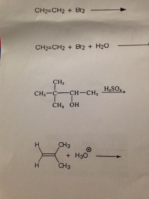 Solved CH2=CH2 + Br2 CH2-CH2 Br2 H20 CH3 CH3 OH CH3 CH3 | Chegg.com