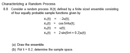 Solved Characterlzing a Random Process 8.8 Consider a random | Chegg.com