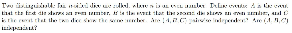 Solved Two distinguishable fair n-sided dice are rolled, | Chegg.com
