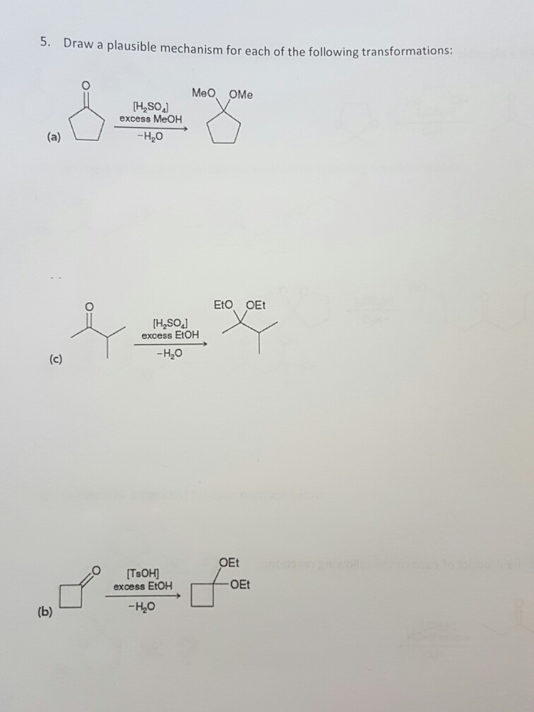 Solved 5. Draw a plausible mechanism for each of the | Chegg.com