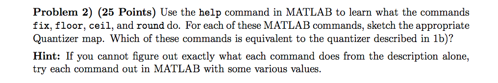 Solved Problem 2) (25 Points) Use the help command in MATLAB | Chegg.com