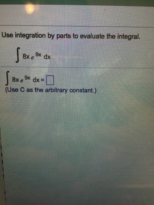 Solved Use integration by parts to evaluate the integral. | Chegg.com