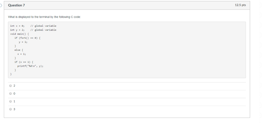 Solved What is displayed to the terminal by the following c | Chegg.com