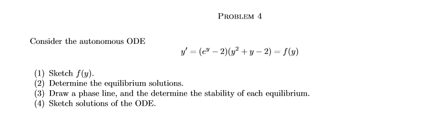 Solved Consider the autonomous ODE y' = (e^y - 2) (y^2 + y - | Chegg.com