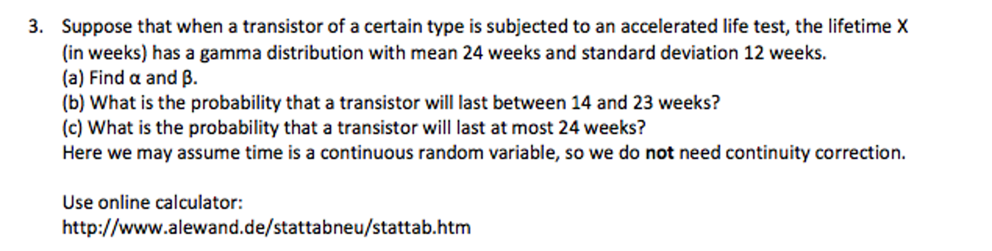 Solved Suppose That When A Transistor Of A Certain Type Is