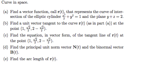 Solved Curve in space. Find a vector function, call | Chegg.com