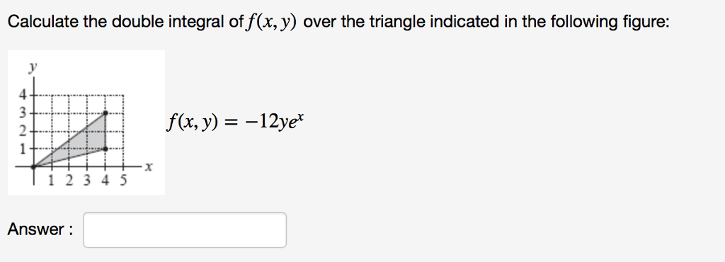 Solved Calculate the double integral of f(x, y) over the | Chegg.com