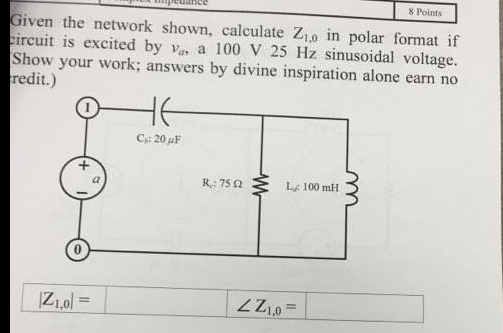 Solved 8 Points Given the network shown, calculate Zio in | Chegg.com