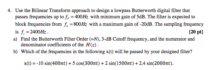 Solved 4. Use the Bilinear Transform approach to design a | Chegg.com
