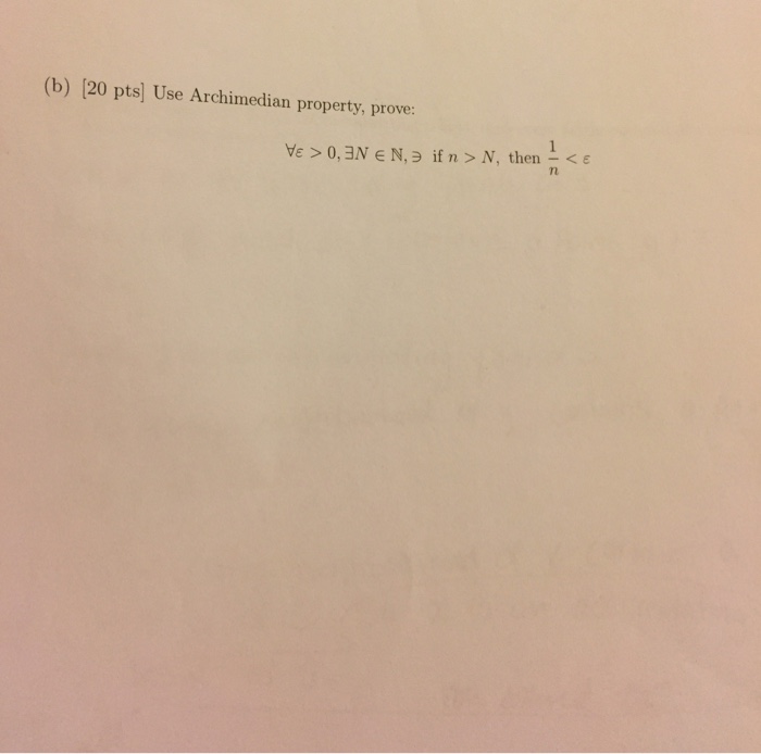 Solved Use Archimedian property, prove: forall epsilon > 0, | Chegg.com