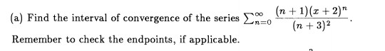 Solved ) Find the interval of convergence of the series eno | Chegg.com