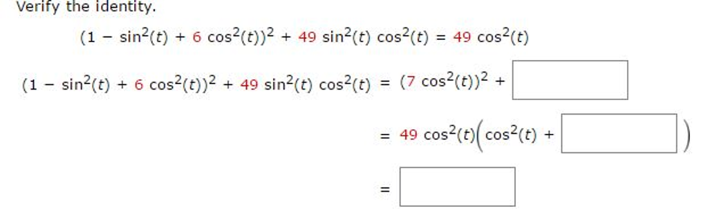 Solved Verify the identity. (1 - sin^2(t) + 6 cos^2(t))^2 + | Chegg.com