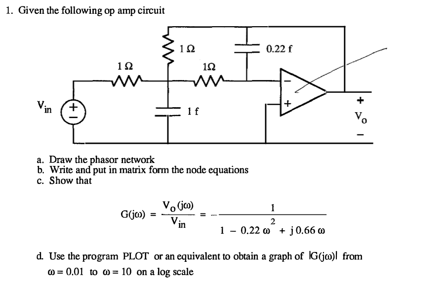 Solved 1. Given the following op amp circuit 1Ω 0.22 1f 1Ω | Chegg.com