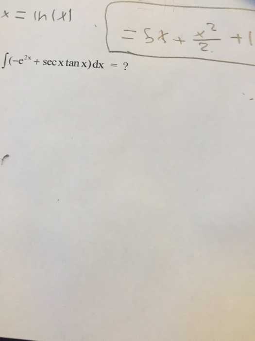Solved integral(-e^2x + sec x tan x) dx = ? | Chegg.com
