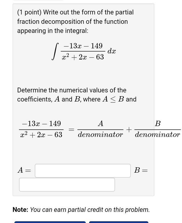 Solved (1 point) Write out the form of the partial fraction | Chegg.com