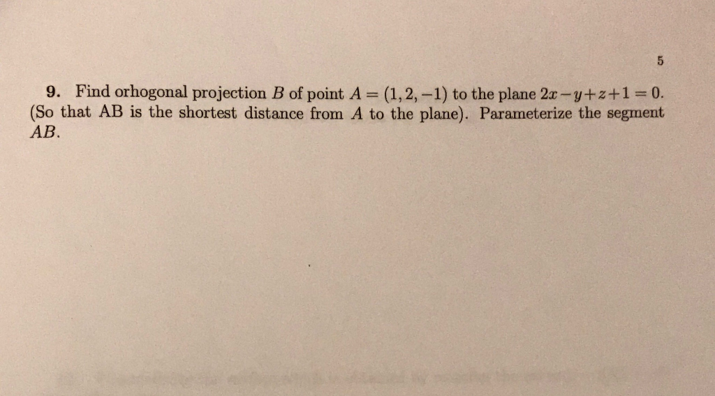Solved Find orthogonal projection B of point A = (1, 2, -1) | Chegg.com