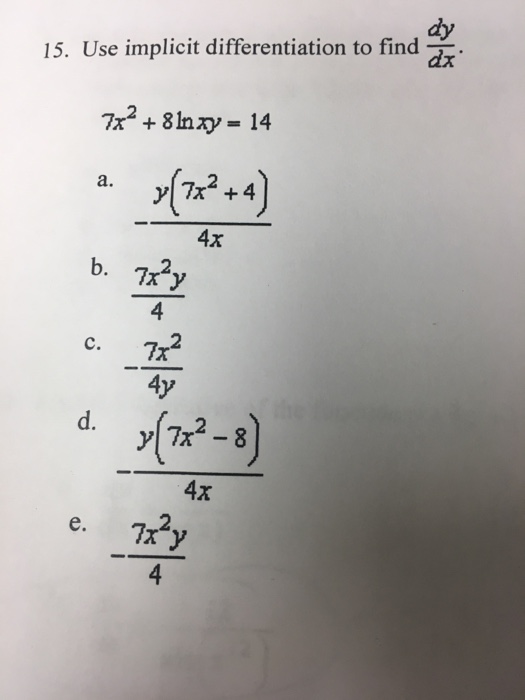 Solved Use implicit differentiation to find dy/dx. 7x^2 + 8 | Chegg.com