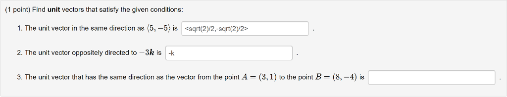 Solved (1 point) Find unit vectors that satisfy the given | Chegg.com