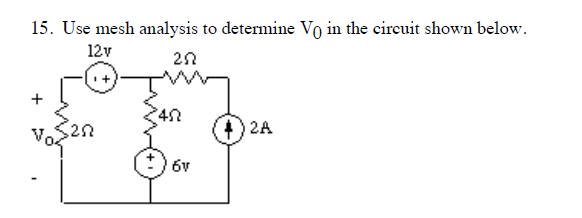 Solved Use mesh analysis to determine V0 in the circuit | Chegg.com
