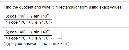 Solved Find the quotient and write it in rectangular form | Chegg.com