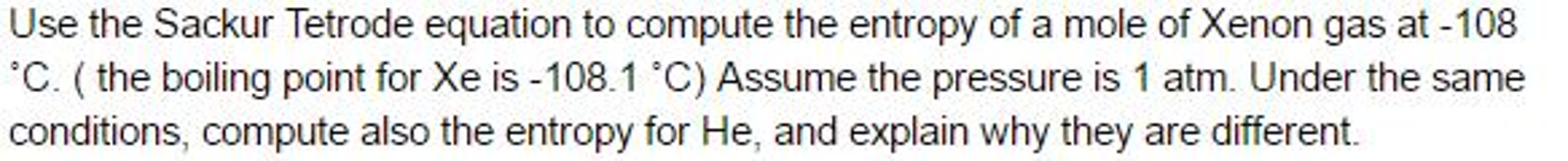Solved Use the Sackur Tetrode equation to compute the | Chegg.com