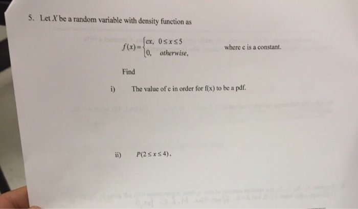 Solved 5. Let X be a random variable with density function | Chegg.com