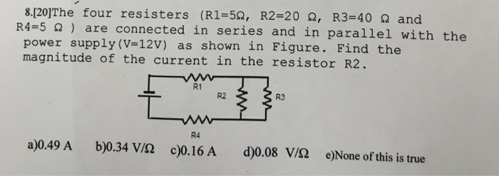 Solved The four resisters (R1 = 5 Ohm, R2 = 20 Ohm, R3 = 40 | Chegg.com