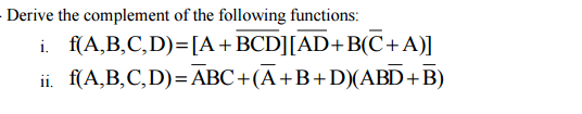 Solved Derive the complement of the following functions: | Chegg.com