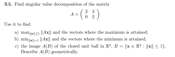 Solved Find singular value decomposition of the matrix A = | Chegg.com